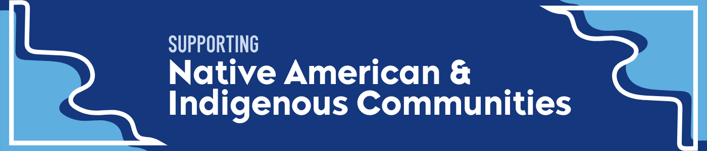 Supporting Native American and Indigenous Communities | University Life